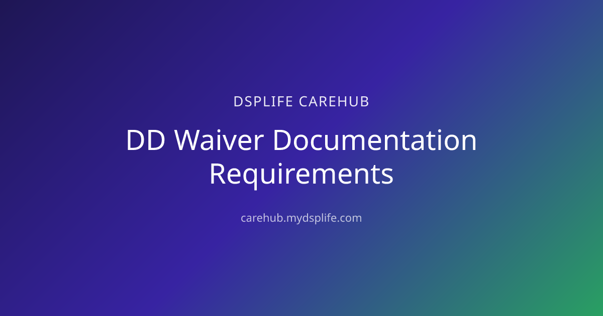 Understanding DD Waiver Documentation Requirements | CareHub Training